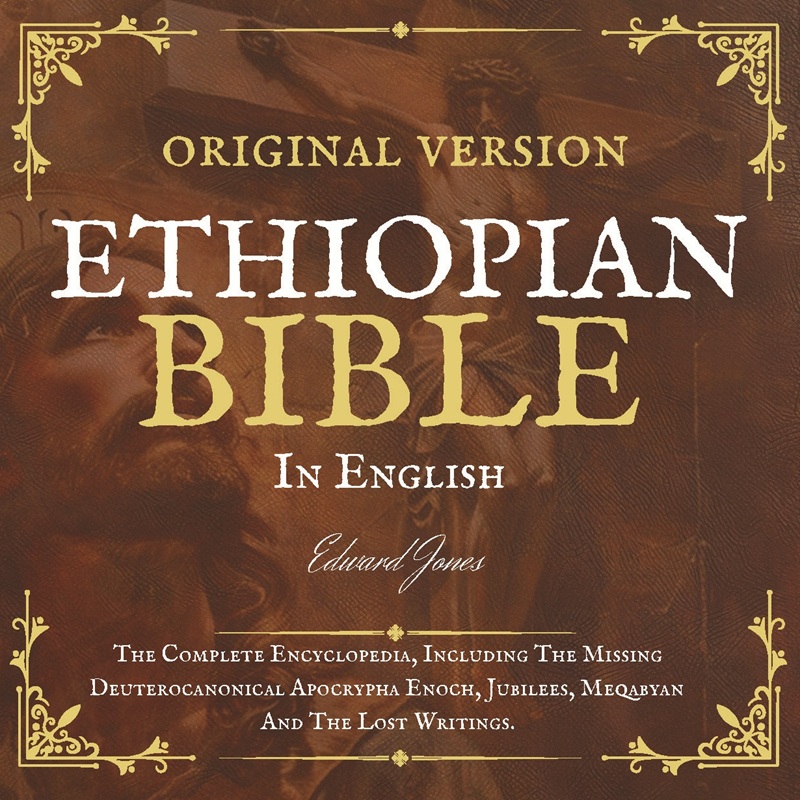 The Original Ethiopian Bible by Edward Jones - 88 books + 713 apocrypha